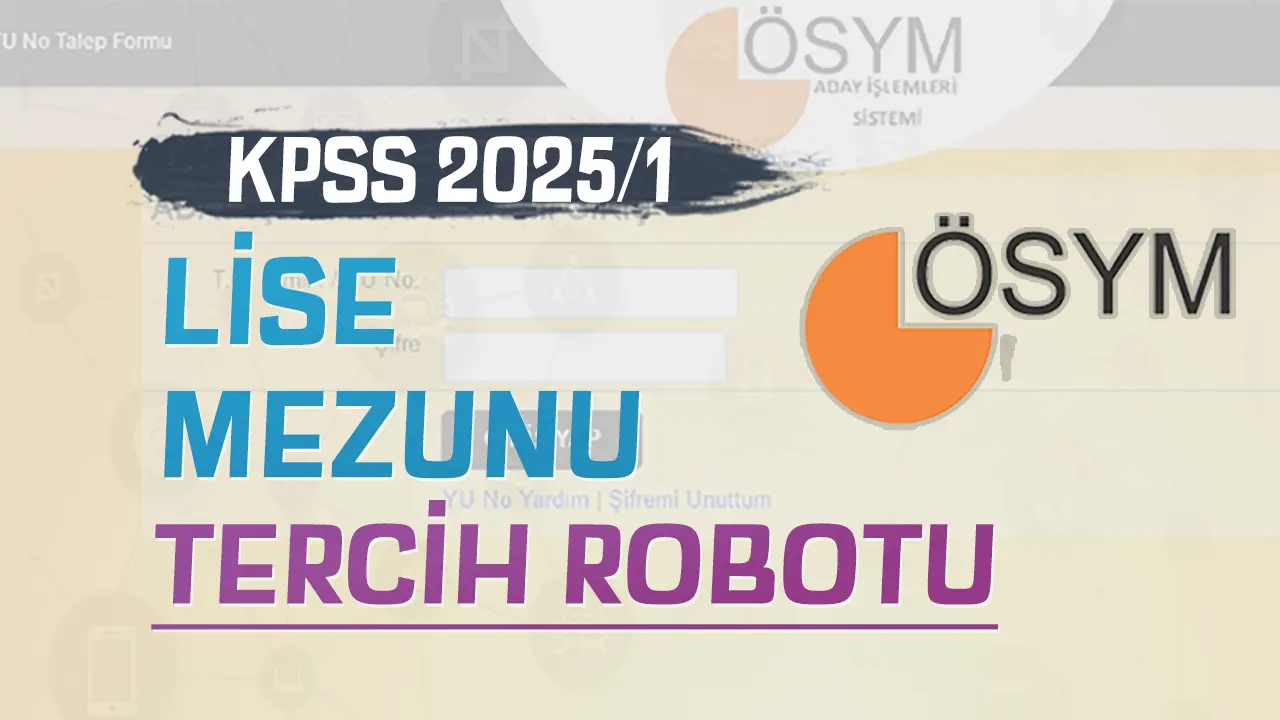 KPSS 2025/1 Lise Mezunu Tercih Robotu Yayınlandı! - İşin Olsa | Kamu Memur Personel Alımı İlanları