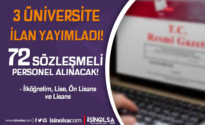 3 Üniversite 72 Sözleşmeli Personel Alımı İlanı Geldi! İlköğretim, Lise ... 3 Üniversite 72 Sözleşmeli Personel Alımı İlanı Geldi! İlköğretim, Lise ...